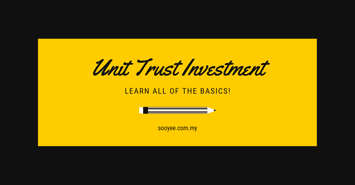 Basic of Unit Trust Investment – Soo Yee